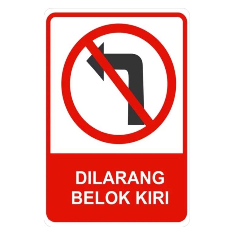 Rambu – rambu Lalu Lintas Dilarang Belok Kiri - SIGNAGE & SIGNBOARD